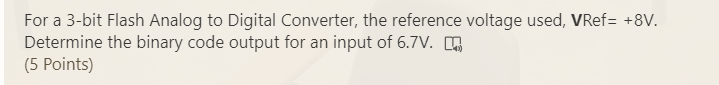 Solved For a 3-bit Flash Analog to Digital Converter, the | Chegg.com