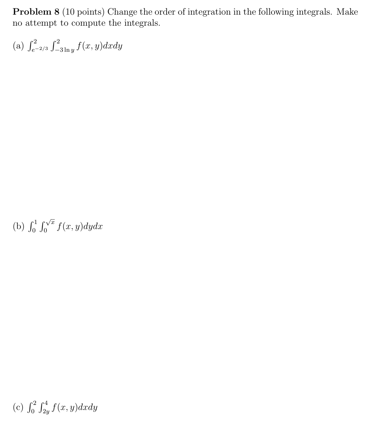 Solved Problem 8 (10 points) Change the order of integration | Chegg.com
