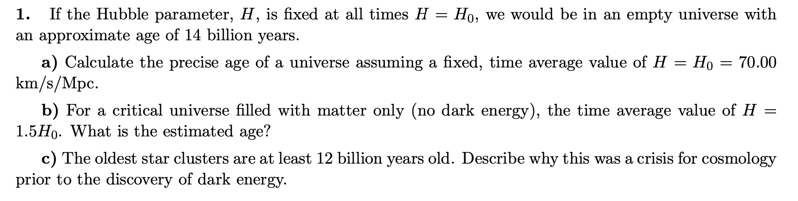 Solved = 1. If the Hubble parameter, H, is fixed at all | Chegg.com