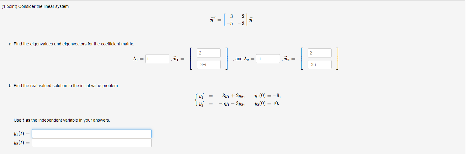 Solved (1 point) Consider the linear system 5° = [ - 3 -5 2 | Chegg.com