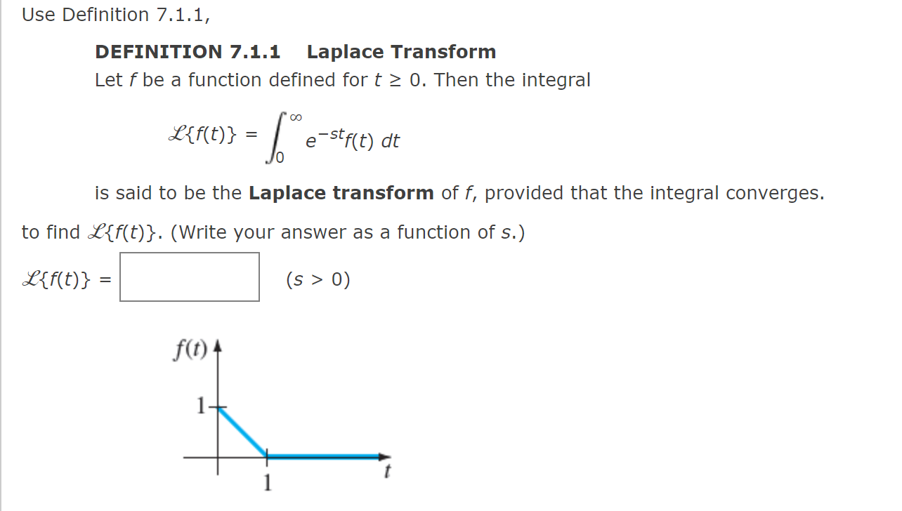 Solved DEFINITION 7.1.1 Laplace Transform Let f be a | Chegg.com
