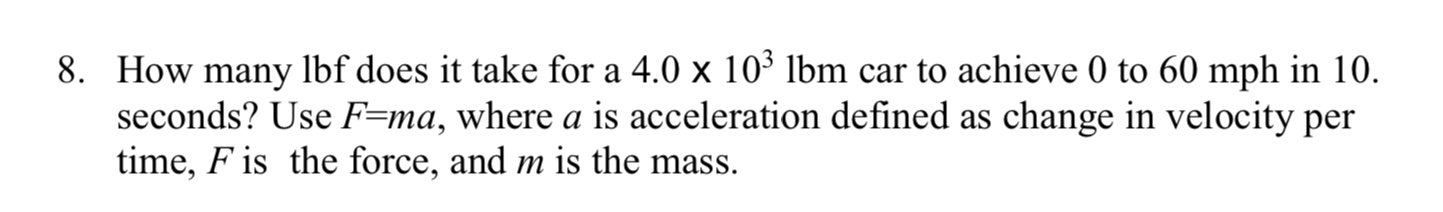 Solved 8. How many lbf does it take for a 4.0 x 103 lbm car | Chegg.com
