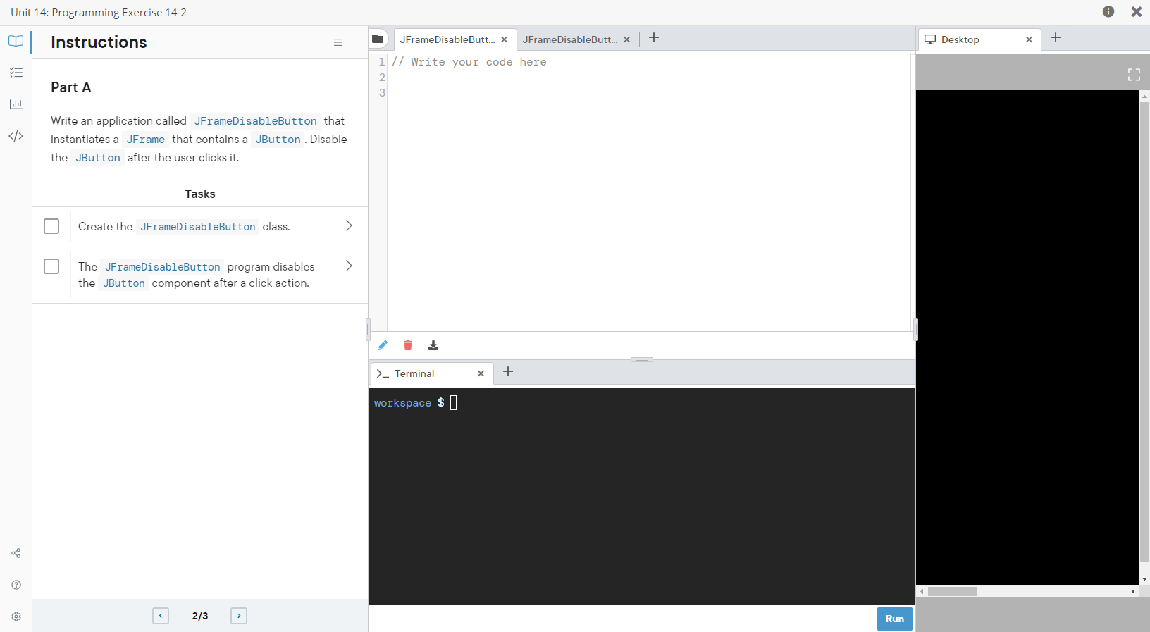 Solved Write an application called JFrameDisableButton that | Chegg.com Solved Write an application called JFrameDisableButton that | Chegg.com