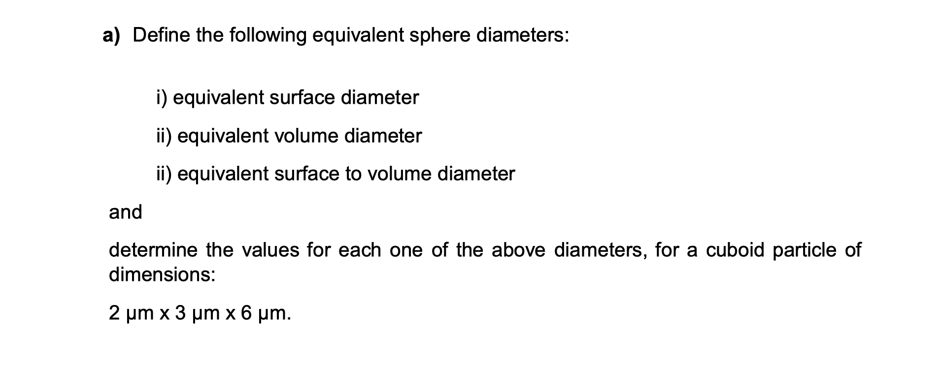 Solved Define the following equivalent sphere diameters: i) | Chegg.com