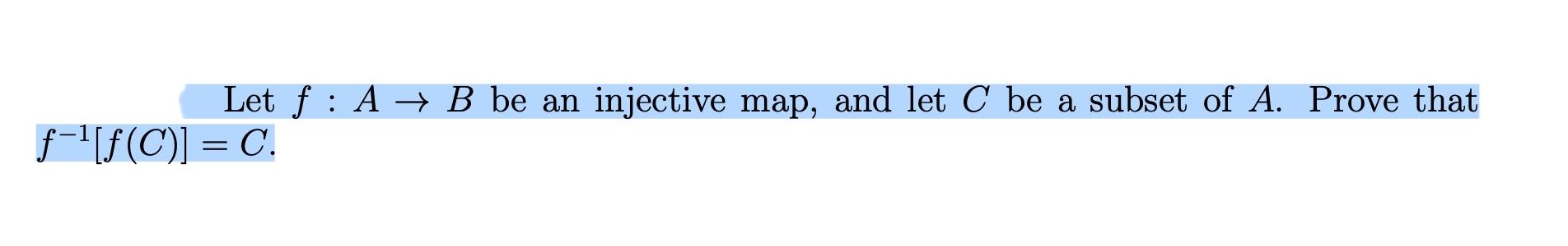 Solved Let f : A + B be an injective map, and let C be a | Chegg.com