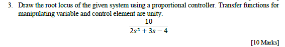 Solved 3. Draw the root locus of the given system using a | Chegg.com