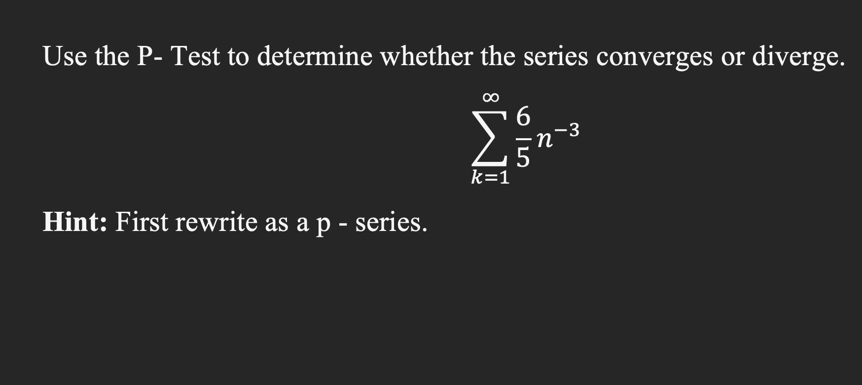 Solved Use the P- Test to determine whether the series | Chegg.com