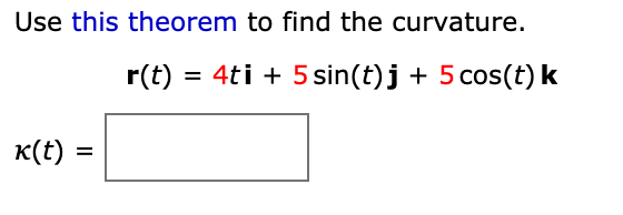 Solved Use this theorem to find the curvature. r(t) = 4ti + | Chegg.com
