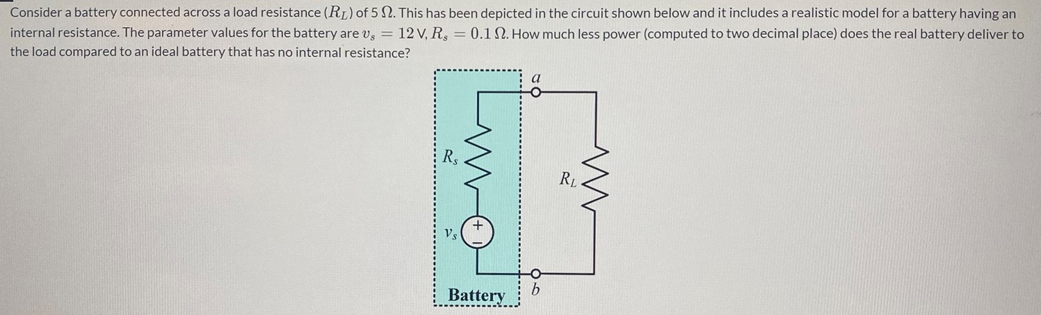 Solved Consider a battery connected across a load resistance | Chegg.com