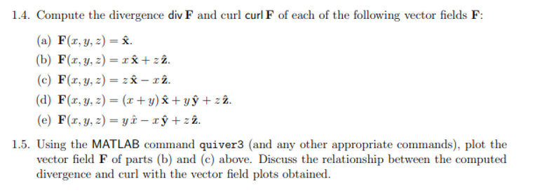 Solved 1.4. Compute the divergence div F and curl curl F of | Chegg.com
