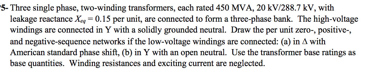 Solved -5- Three single phase, two-winding transformers, | Chegg.com
