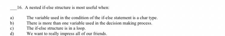 Solved 16. A nested if-else structure is most useful when: | Chegg.com