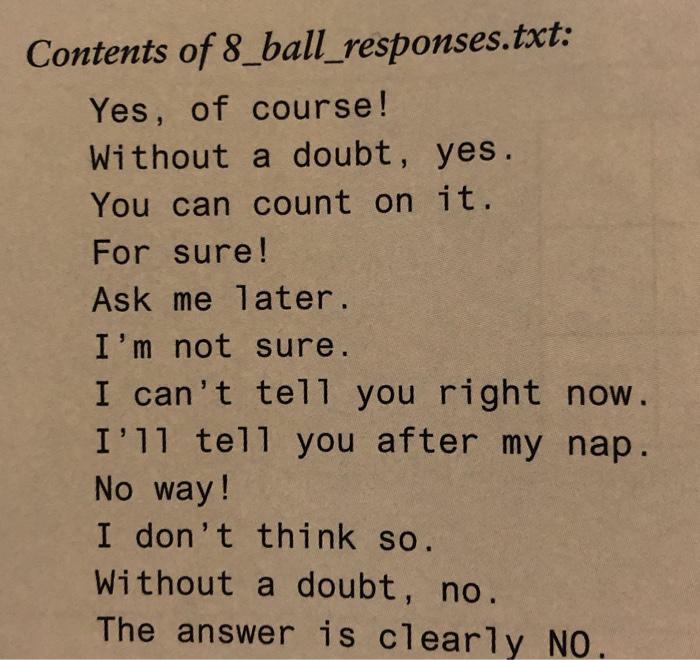 Solved а 13. Magic 8 Ball Write a program that simulates a | Chegg.com