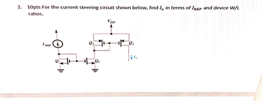 Solved 2. 10pts For the current steering circuit shown | Chegg.com
