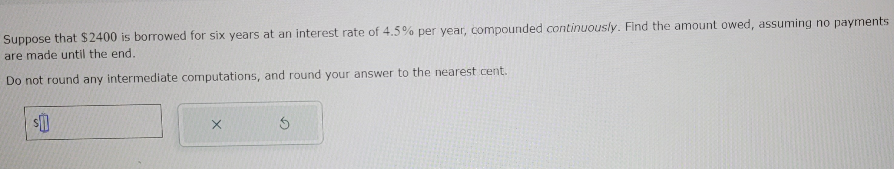 Solved Suppose that $2400 is borrowed for six years at an | Chegg.com