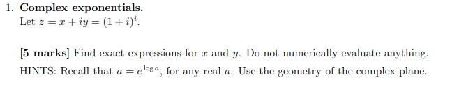 Solved 1. Complex exponentials. Let 2 =1+iy = (1+i). [5 | Chegg.com