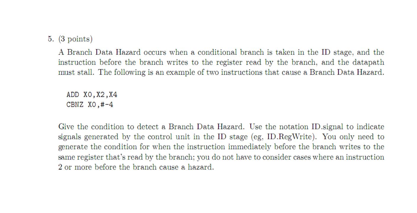 Solved 5. (3 points) A Branch Data Hazard occurs when a | Chegg.com