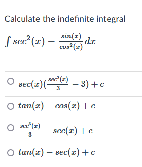 Solved Calculate the indefinite integral ſ sec?(x) sin() dc | Chegg.com