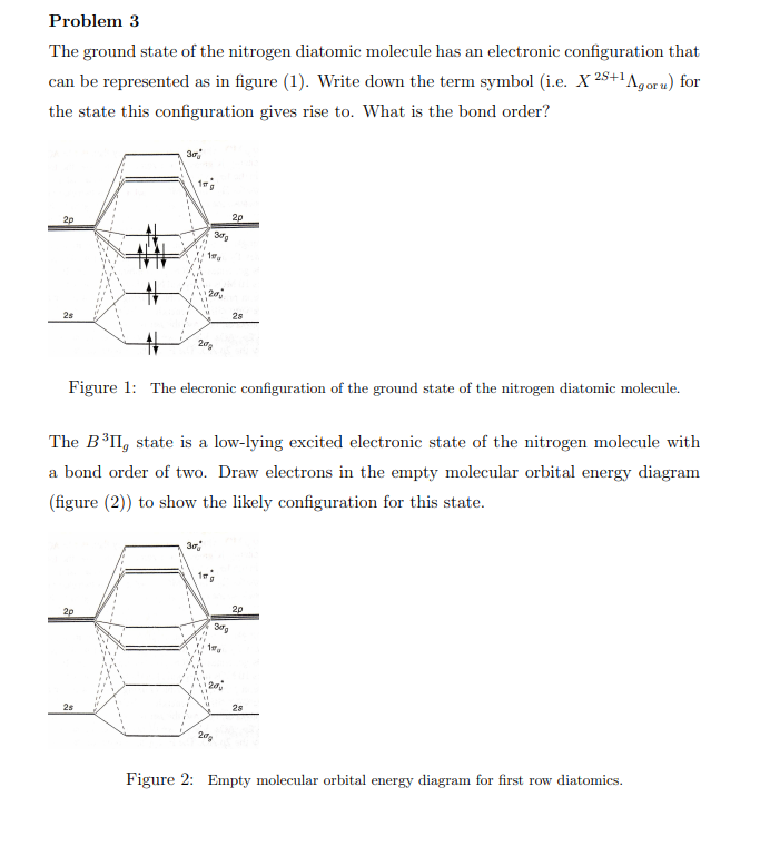 Solved Problem 3 The ground state of the nitrogen diatomic | Chegg.com