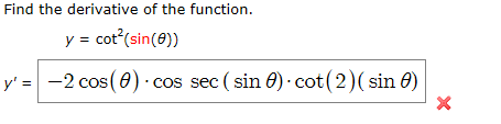 Solved Find the derivative of the function. y-cot2(sin(θ)) | Chegg.com