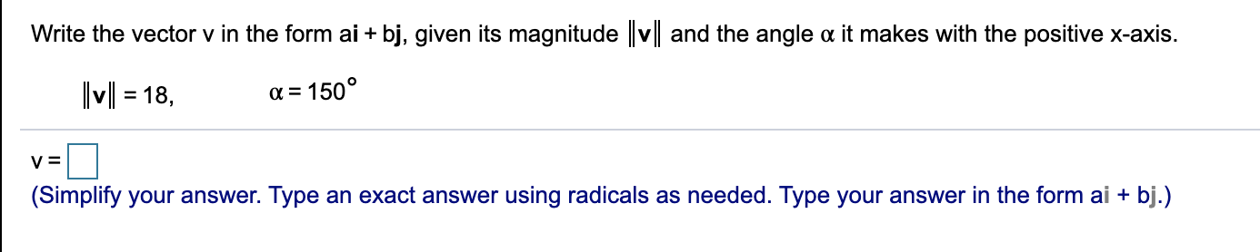 Solved Write the vector v in the form ai + bj, given its | Chegg.com
