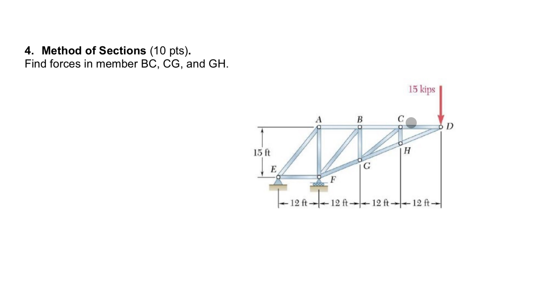 Solved 4. Method of Sections (10 pts).Find forces in | Chegg.com Solved 4. Method of Sections (10 pts).Find forces in | Chegg.com