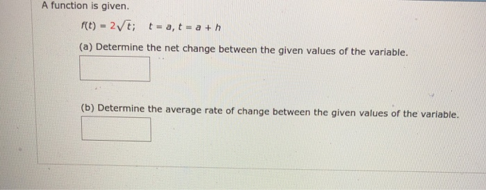 Solved A function is given. (a) Determine the net change | Chegg.com