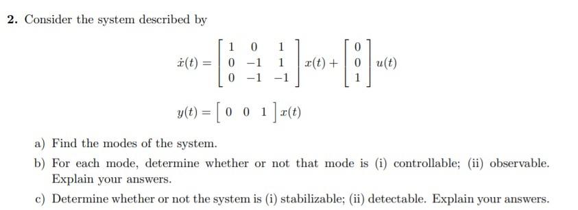 Solved 2. Consider the system described by i(t) 1 0 0 -1 0 | Chegg.com