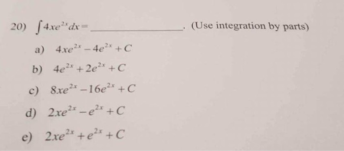 Solved integral 4 xe^2x dx =__________. (Use integration by | Chegg.com