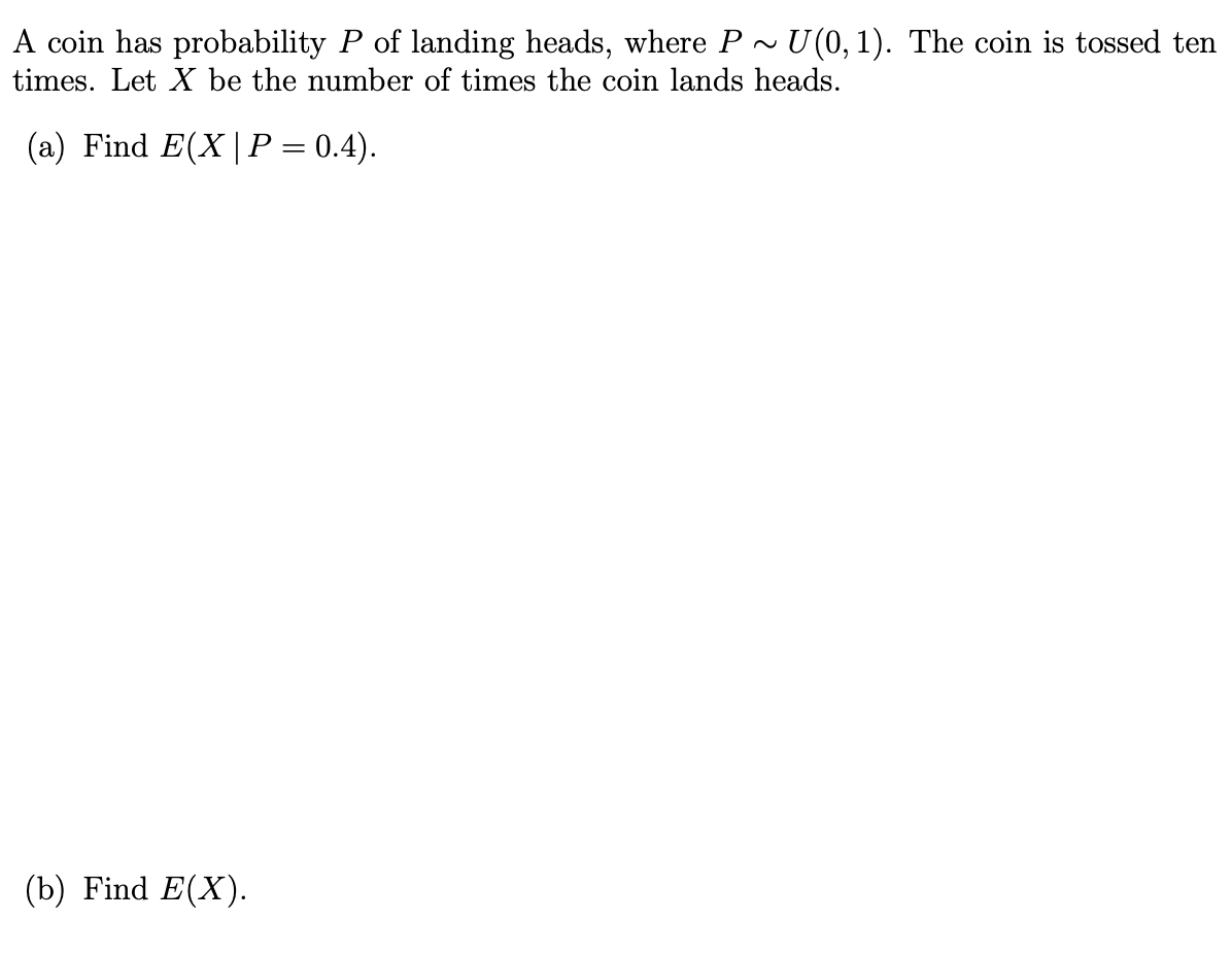 Solved A coin has probability P of landing heads, where P | Chegg.com