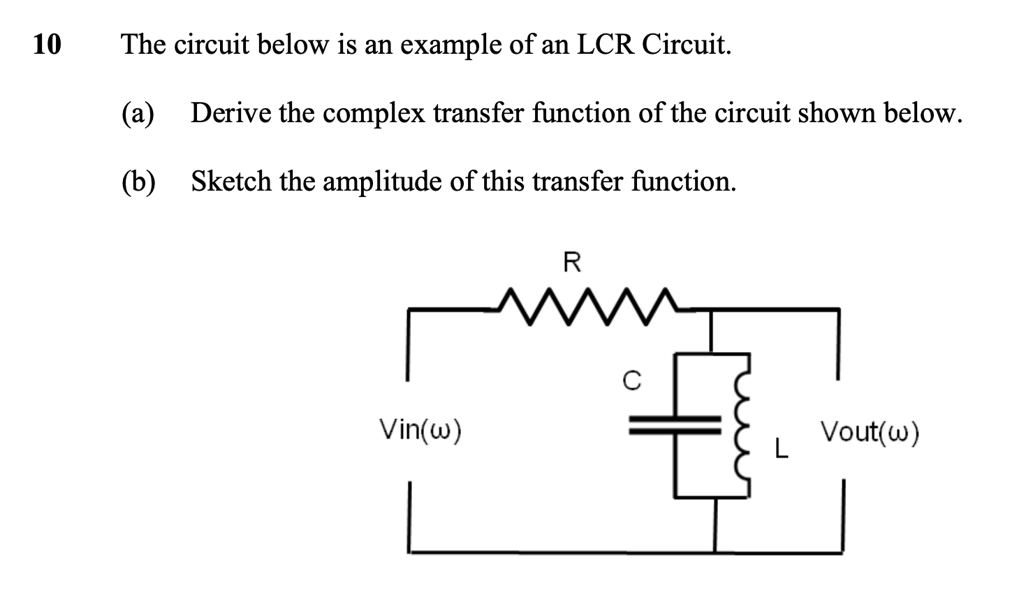 Solved 10 The circuit below is an example of an LCR Circuit. | Chegg.com