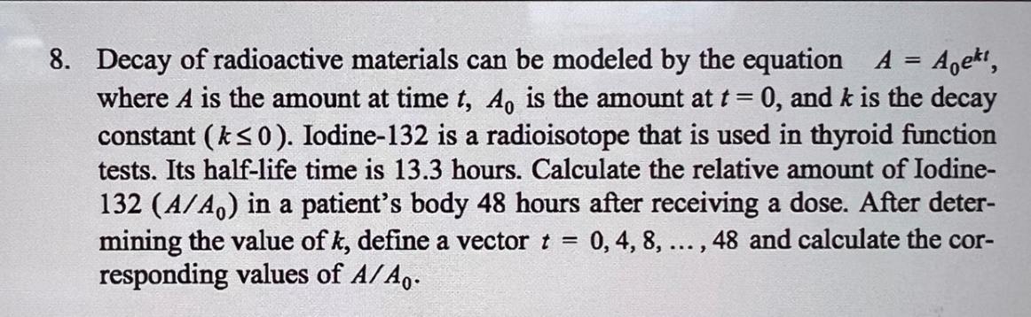 Solved = 8. Decay of radioactive materials can be modeled by | Chegg.com