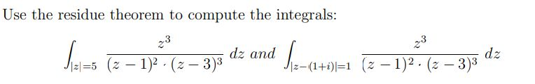 Solved Use the residue theorem to compute the integrals: 23 | Chegg.com