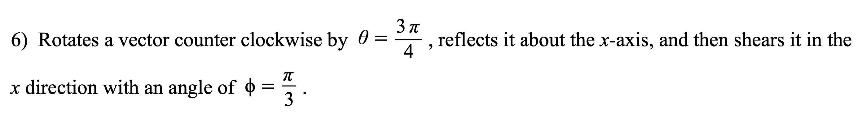 Solved Зп 6) Rotates a vector counter clockwise by 0 = | Chegg.com