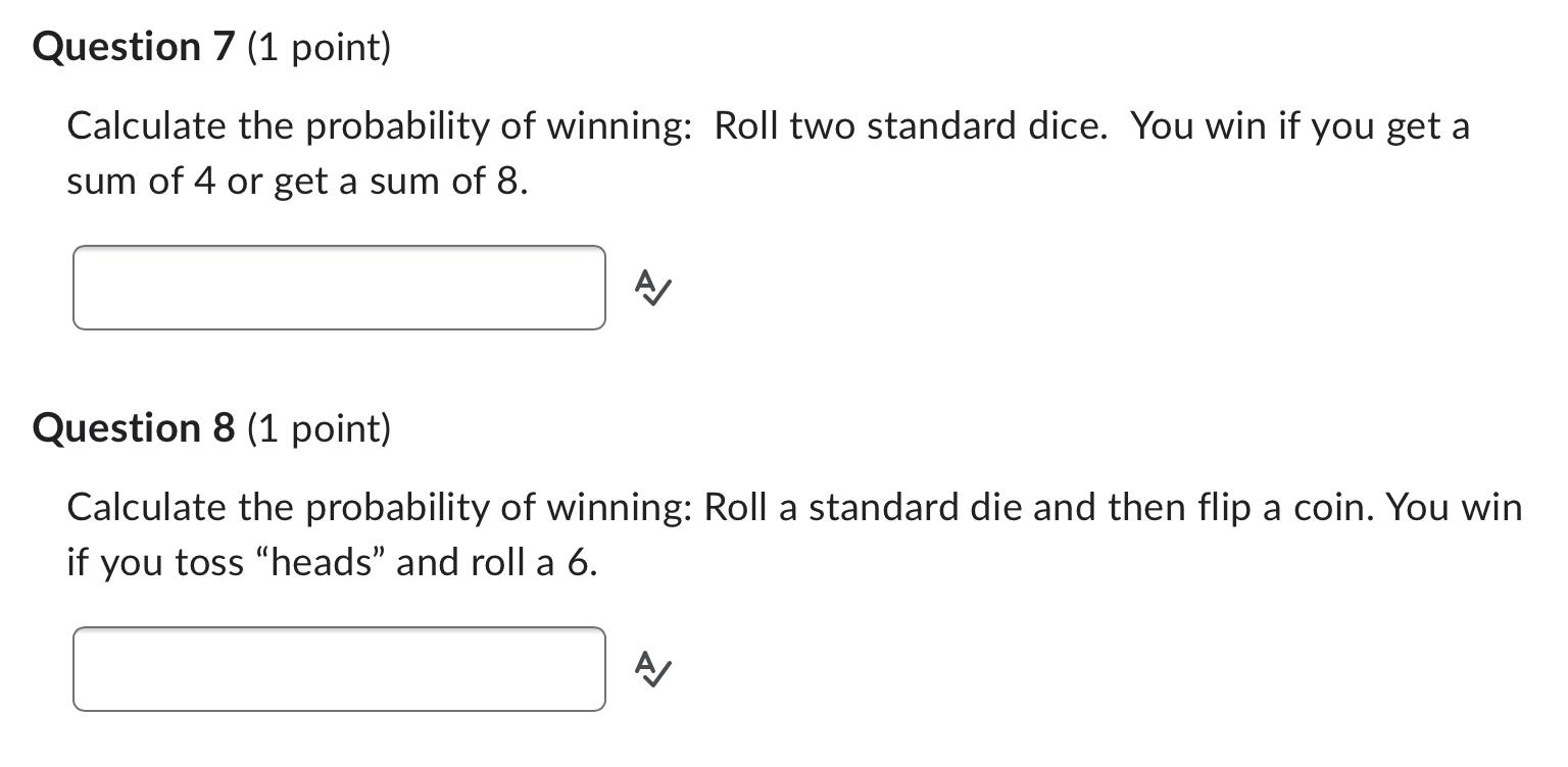 [Solved]: Calculate the probability of winning: Roll two s