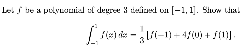 Solved Let f be a polynomial of degree 3 defined on [−1,1]. | Chegg.com