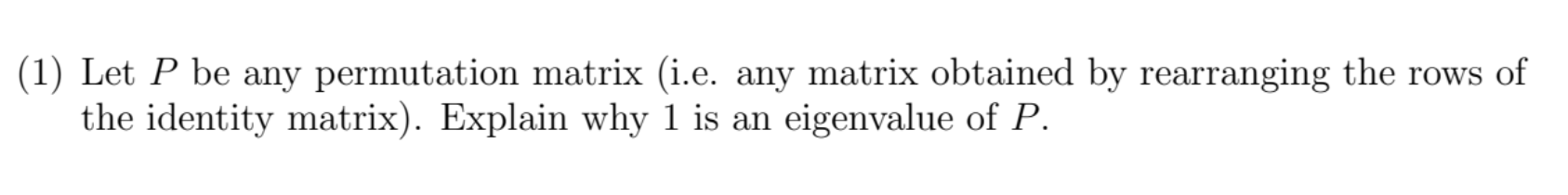 Solved (1) Let P be any permutation matrix (i.e. any matrix | Chegg.com