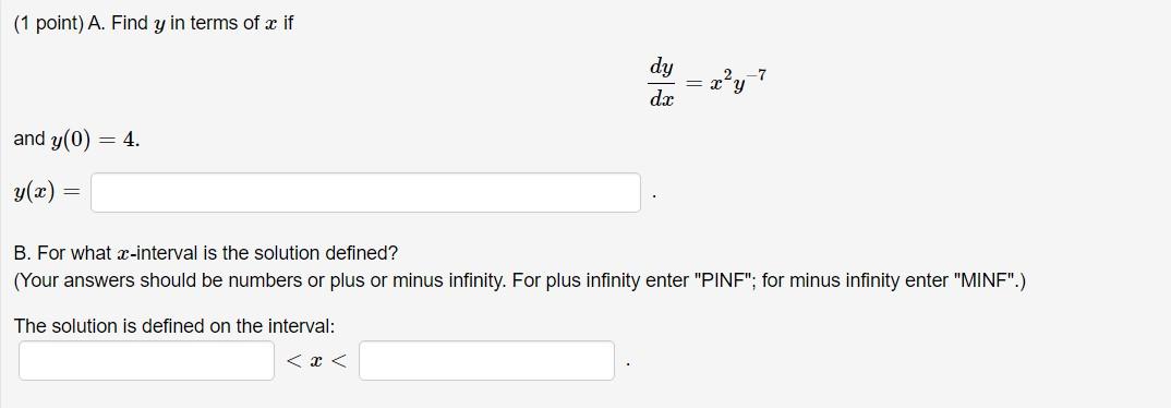 Solved (1 point) A. Find y in terms of x if dxdy=x2y−7 and | Chegg.com