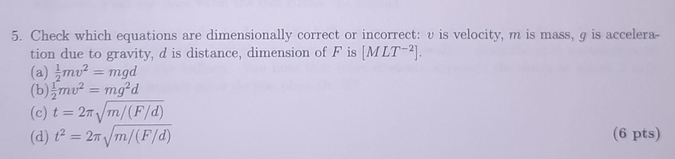 Solved = 5. Check which equations are dimensionally correct | Chegg.com