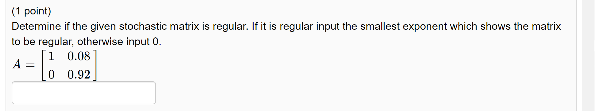 Solved (1 point) Determine if the given stochastic matrix is | Chegg.com