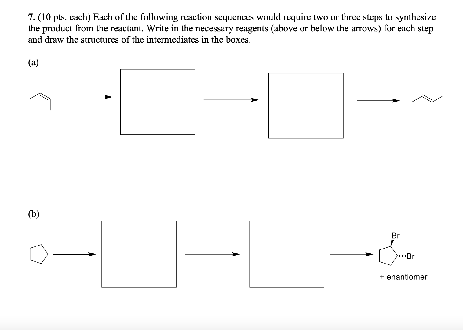 Solved 7. (10 pts. each) Each of the following reaction | Chegg.com