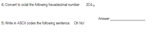 Solved 4) Convert to octal the following hexadecimal number: | Chegg.com
