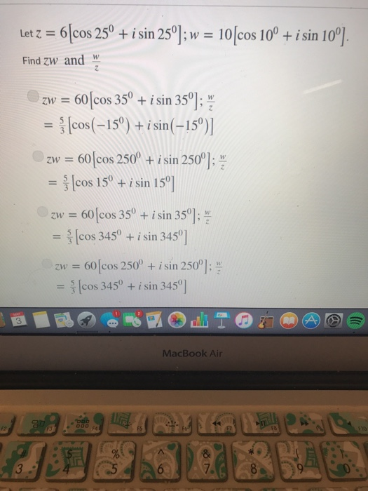 Solved Let Z =6Icos 250 + i sin 25 ], w=10[cos 100 + isin | Chegg.com