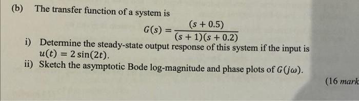 Solved (b) The transfer function of a system is (s + 0.5) | Chegg.com