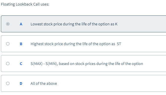 Floating Lookback Call uses: O A Lowest stock price | Chegg.com