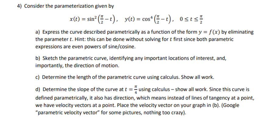 Solved 4) Consider the parameterization given by x(t) = | Chegg.com