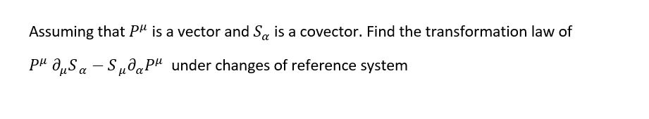 Solved Assuming that pu is a vector and Sa is a covector. | Chegg.com