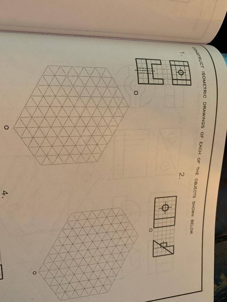 Solved CONSTRUCT ISOMETRIC DRAWINGS OF EACH OF THE OBJECTS | Chegg.com