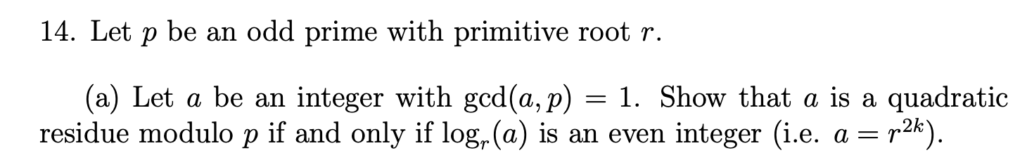 Solved 14. Let p be an odd prime with primitive root r. (a) | Chegg.com