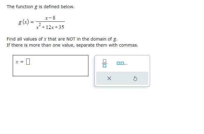 Solved The function g is defined below. g(x)=x2+12x+35x−8 | Chegg.com